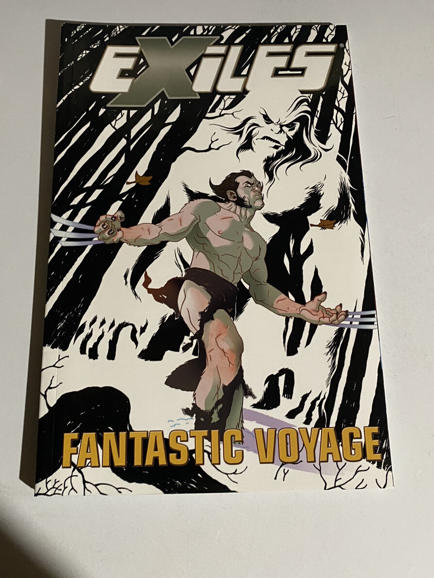 MARVEL EXILES vol 6 FANTASTIC VOYAGE TPB X-Men FF Wolverine Sasquatch ...