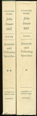 John Stuart Mill Journals and Debating Speeches. Vol. I & II. (26-27 ...