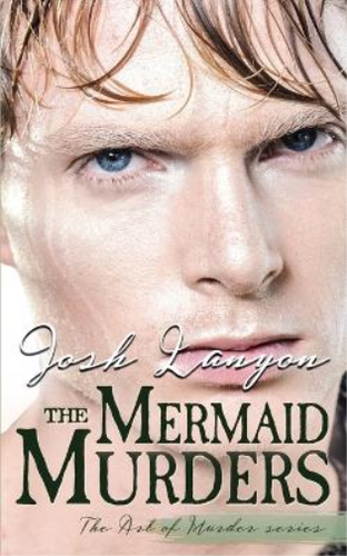 Josh Lanyon The Mermaid Murders (Paperback) Art of Murder 9781945802485 ...