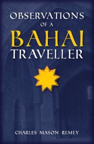 Observations of a Bahai Traveler by Charles Mason Remey (2014, Trade ...