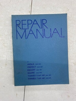 Ford Anglia 53-59 Prefect 53-59 Escort 55-61 Squire 55-59 Thames 5 cwt ...
