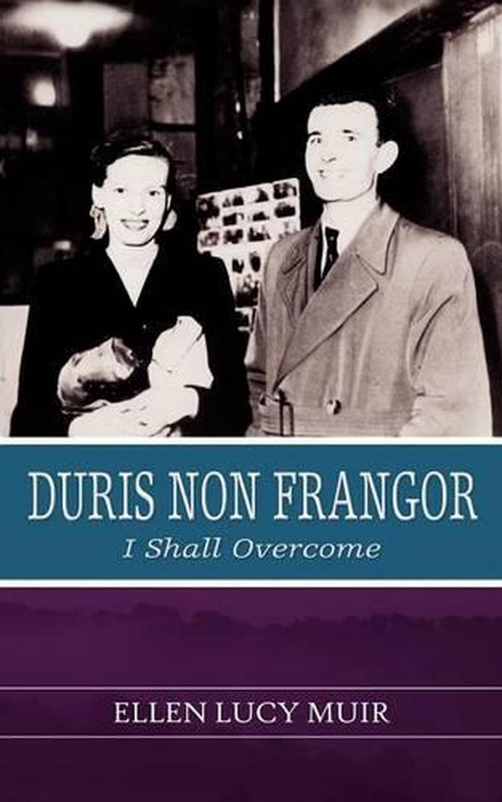 Duris Non Frangor - I Shall Overcome by Ellen Lucy Muir (English ...