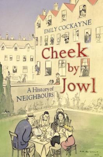 Cheek by Jowl: A History of Neighbours by Emily Cockayne | eBay