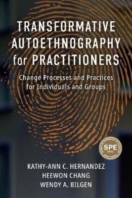 Heewon Chang Wendy Bilgen Kathy-Ann Transformative Autoethnography for ...