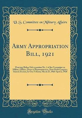 Army Appropriation Bill, 1921: Hearings Before Sub | eBay