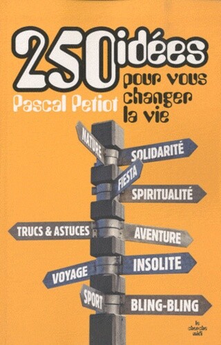 250 idees pour vous changer la vie, Pascal Petiot | eBay