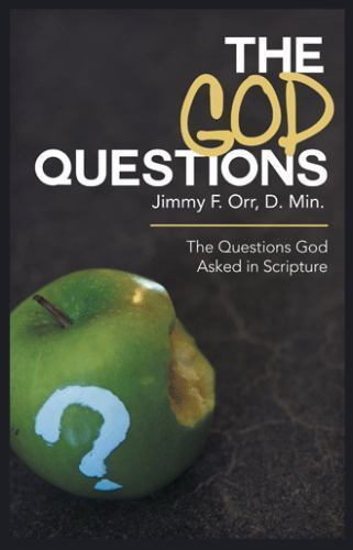 God Questions : The Questions God Asked in Scripture by D. Min. Jimmy F ...