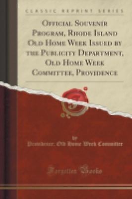 Official Souvenir Program, Rhode Island Old Home Week Issued by the ...