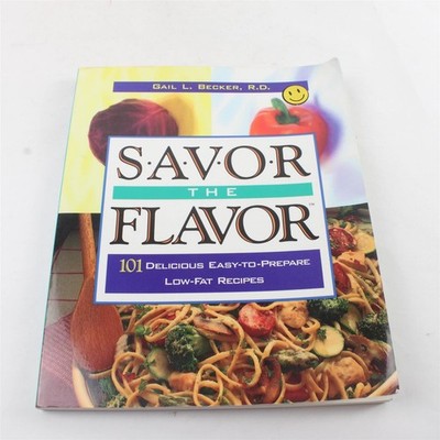 1994 Savor the Flavor 101 Low-Fat Recipes Becker, Gail Softcover ...