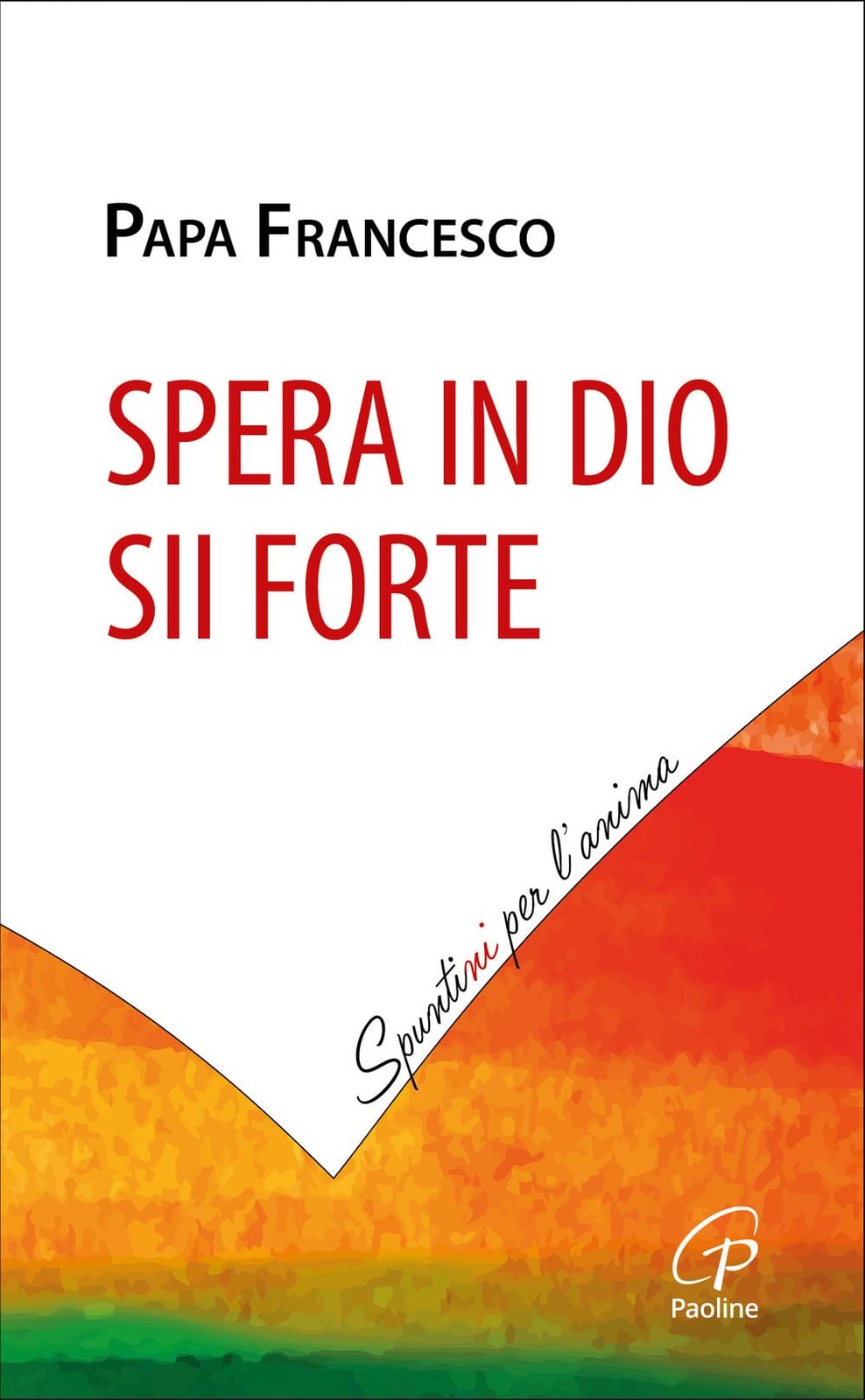 Francesco (Jorge Mario Bergoglio Spera in Dio, sii fort (Paperback) (UK ...