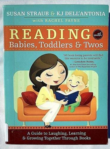 Reading with Babies, Toddlers and Twos Susan Straub KJ Dell'Antonia PB ...