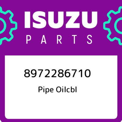 8972286710 Isuzu Pipe oilcbl 8972286710, New Genuine OEM Part | eBay