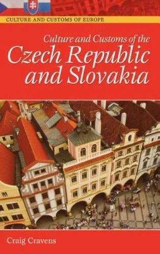 Culture and Customs of Europe Ser.: Culture and Customs of the Czech ...