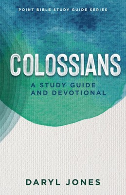 Colossians: A Study Guide and Devotional (Point Bible Study Guide ...