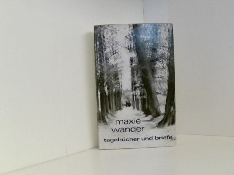 Maxie Wander: Tagebücher und Briefe Autor / Titel: Wander Maxie Wander ...