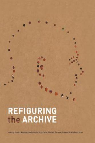 Refiguring the Archive by Verne Harris (2002, Hardcover) for sale ...