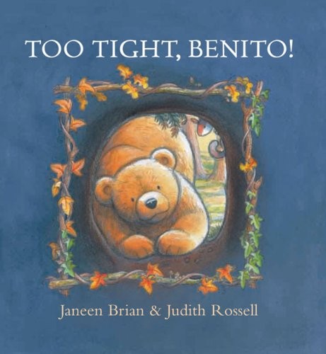 TOO TIGHT, BENITO! By Janeen Brian & Judith Rossell - Hardcover ...