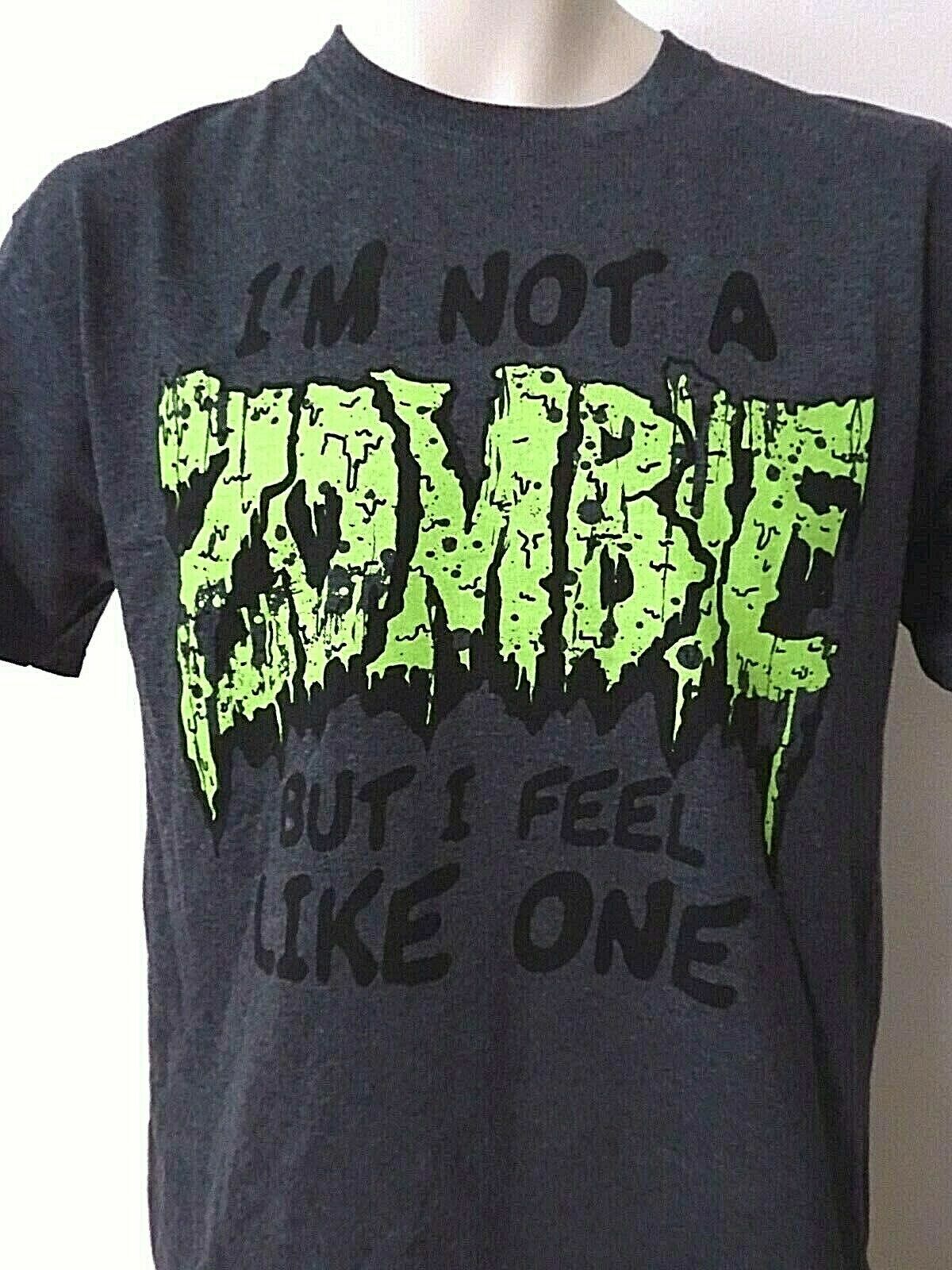 I AM NOT A ZOMBIE BUT I FEEL LIKE ONE Zombie TEE Men's Size M, L NWT | eBay