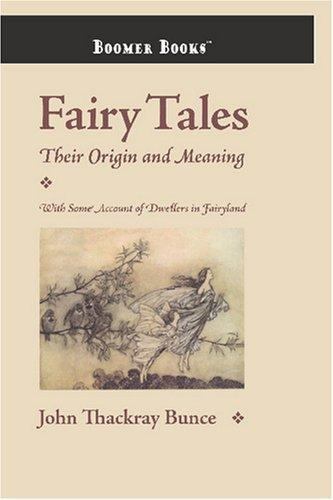 Fairy Tales : Their Origin and Meaning by John Thackray Bunce (2008 ...