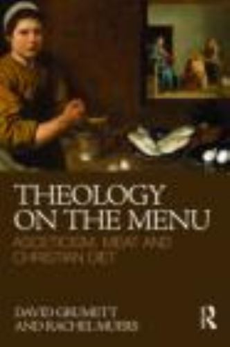 Theology on the Menu : Asceticism, Meat and Christian Diet by Rachel ...