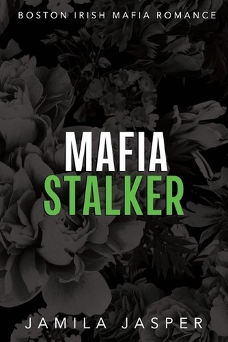 Mafia Stalker: BWWM Dark Irish Mafia Romance by Jamila Jasper Paperback ...