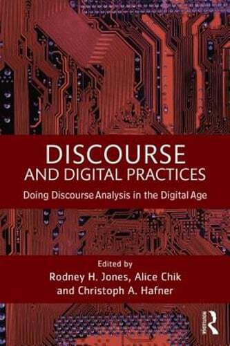 Discourse and Digital Practices: Doing discourse analysis in the ...