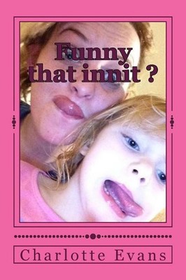Funny that innit ? by Charlotte Evans (English) Paperback Book ...