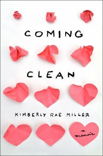 Coming Clean : A Memoir by Kimberly Rae Miller (2013, Hardcover) for ...