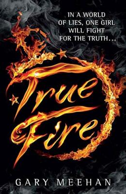 True Fire: Book 1 (The True Trilogy) by Meehan, Gary 1782069135 FREE ...