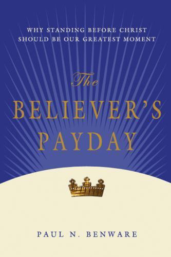 Believer's Payday by Paul N. Benware (2002, Trade Paperback) for sale ...