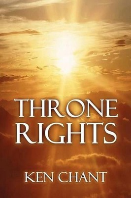 Throne Rights by Ken Chant (English) Paperback Book 9781615290604 | eBay