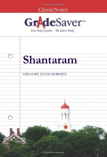 GRADESAVER (TM) CLASSICNOTES SHANTARAM: STUDY GUIDE By William Miller ...