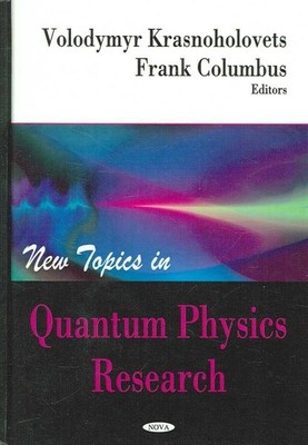 New Topics in Quantum Physics Research, Hardcover by Krasnoholovets ...