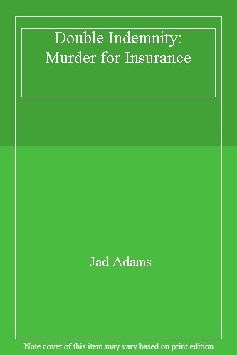 Double Indemnity: Murder for Insurance By JAD ADAMS. 97807472097 | eBay