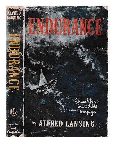 LANSING, ALFRED Endurance : Shackleton's incredible voyage / by Alfred ...