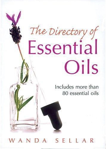 Directory of Essential Oils : Includes More Than 80 Essential Oils by ...