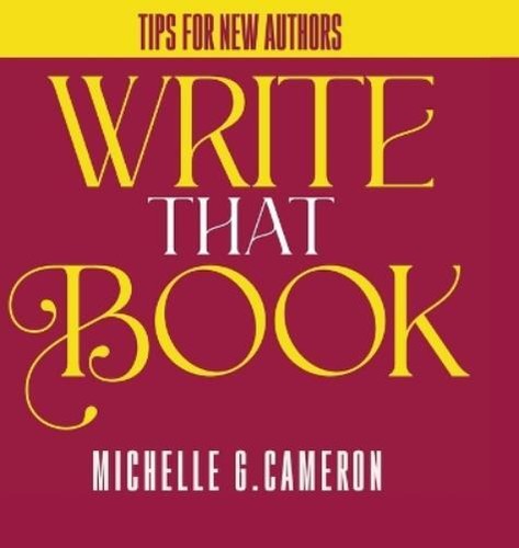 Michelle G Cameron Write That Book (Hardback) 9780692157312 | eBay
