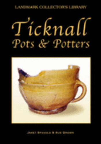 Ticknall Pots and Potters 2005 by Spavold Janet and Sue Brown ...