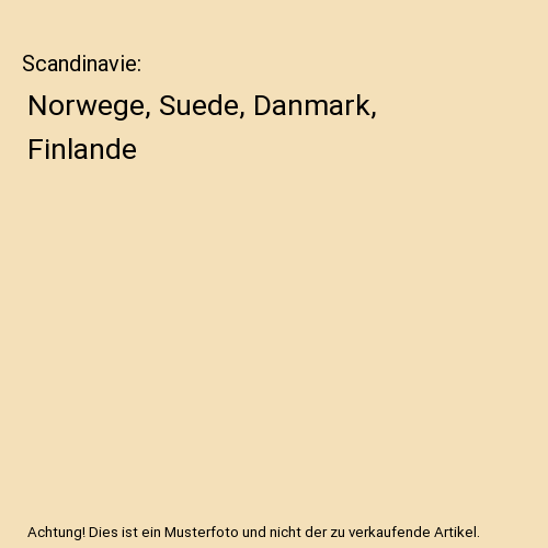 Scandinavie: Norwege, Suede, Danmark, Finlande, Bernd Henningsen ...