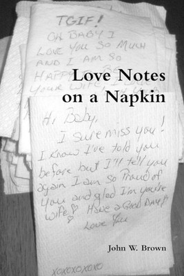 Love Notes on a Napkin by John W. Brown (English) Paperback Book | eBay