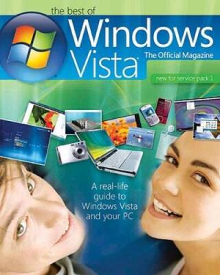 The Best of Windows Vista: the Official Magazine: A real-life guide to ...