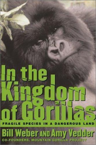 Bill Weber and Amy Vedder~IN THE KINGDOM OF GORILLAS~SIGNED 1ST/DJ~NICE ...