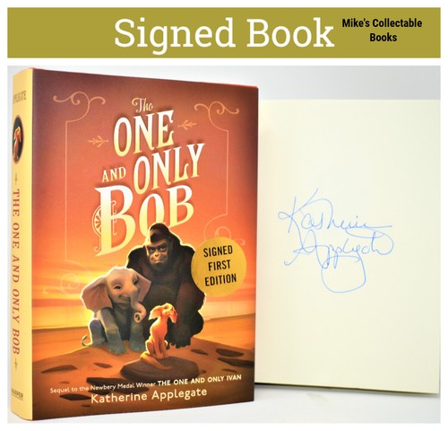 SIGNED The One and Only Bob AUTOGRAPHED KATHERINE APPLEGATE NEW +COA P ...