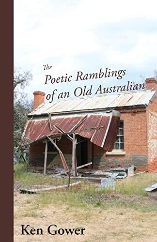 The Poetic Ramblings of an Old Australian by Gower, Ken Paperback ...