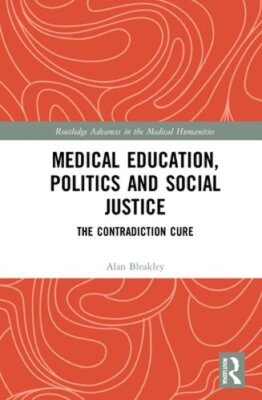 Medical Education, Politics and Social Justice: The Contradiction Cure ...