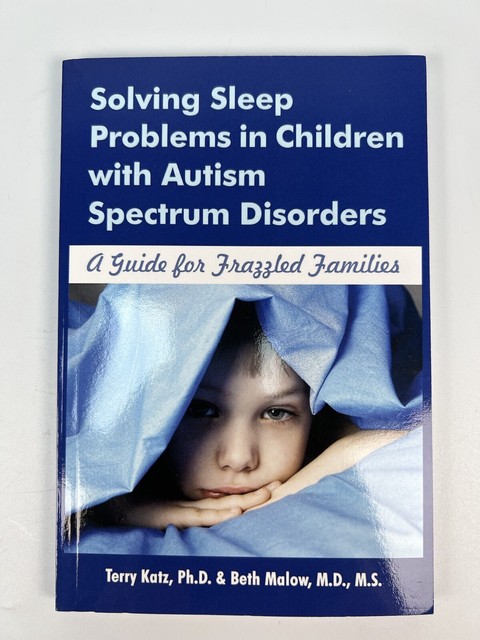 Solving Sleep Problems in Children with Autism Spectrum Disorders : A ...