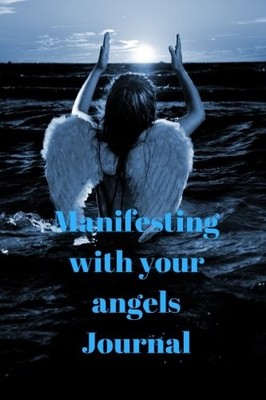 MANIFESTING WITH YOUR ANGELS JOURNAL "30 DAYS OF ANGEL By Daisy Fabelo ...