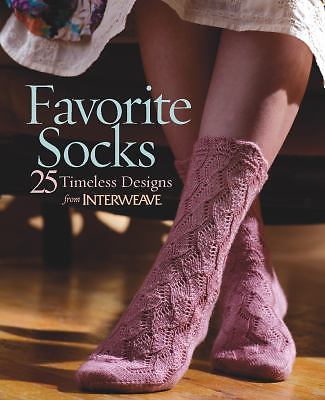 Favorite Socks : 25 Timeless Designs from Interweave by Anne Merrow ...