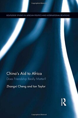 China's Aid to Africa: Does Friendship Really M, Taylor, Cheng ...