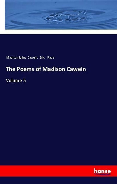 The Poems of Madison Cawein von Madison Julius Cawein (2018 ...